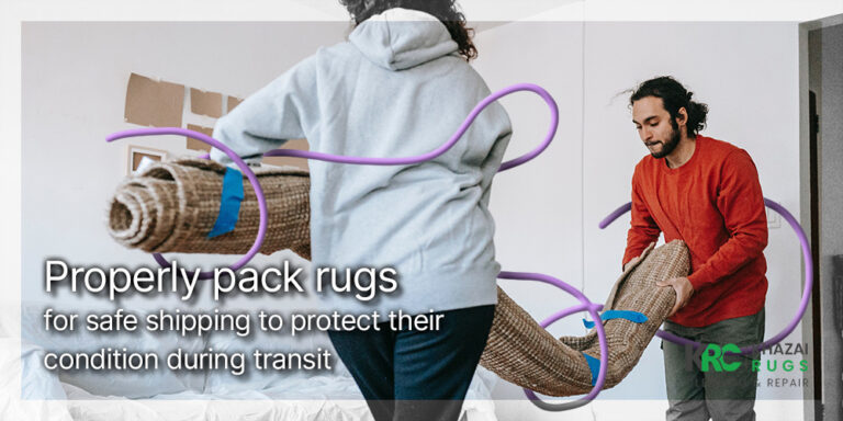 How to Pack a Rug for Shipping? - Khazai Rug Cleaning and Repair